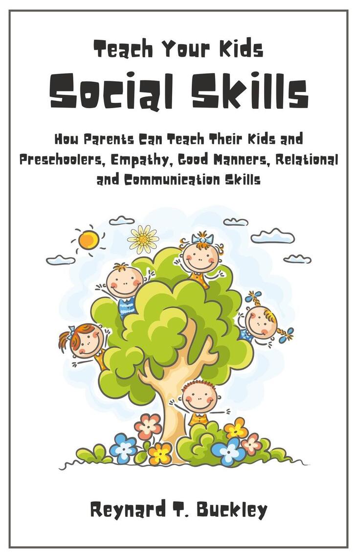 Teach Your Kids Social Skills by Reynard T. Buckley (Ebook) - Read free ...