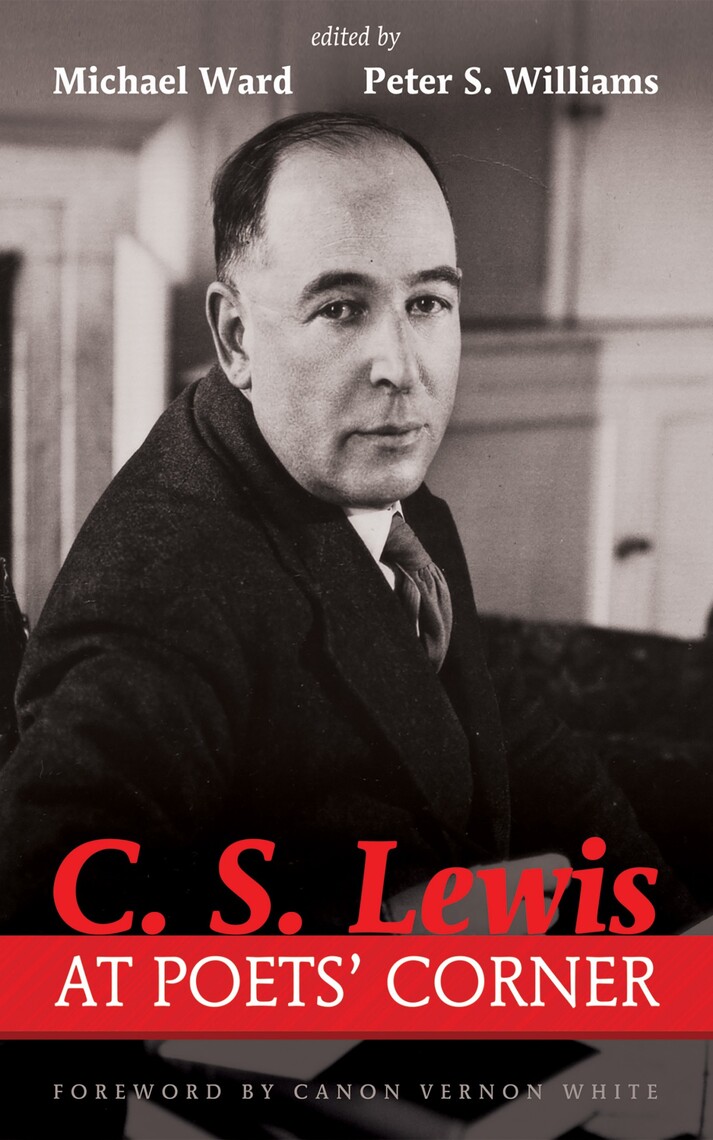 C. S. Lewis at Poets' Corner by Michael Ward, Peter S. Williams, Vernon ...