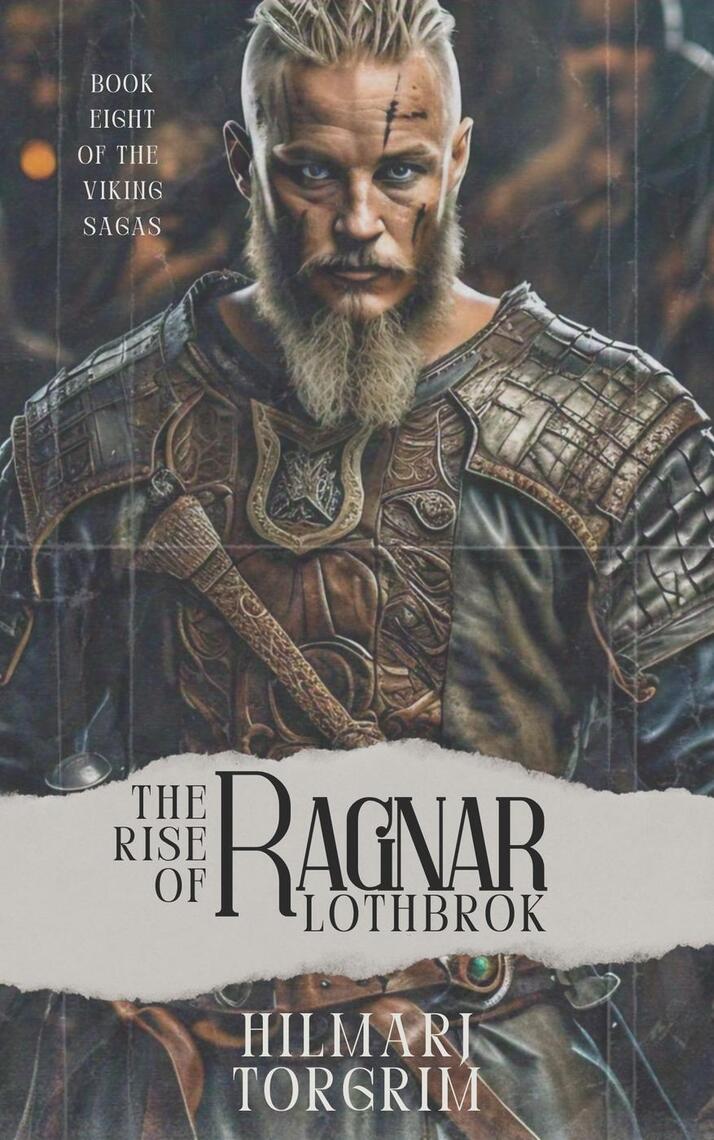 The Rise of Ragnar Lothbrok by Hilmarj Torgrim (Ebook) - Read free for ...