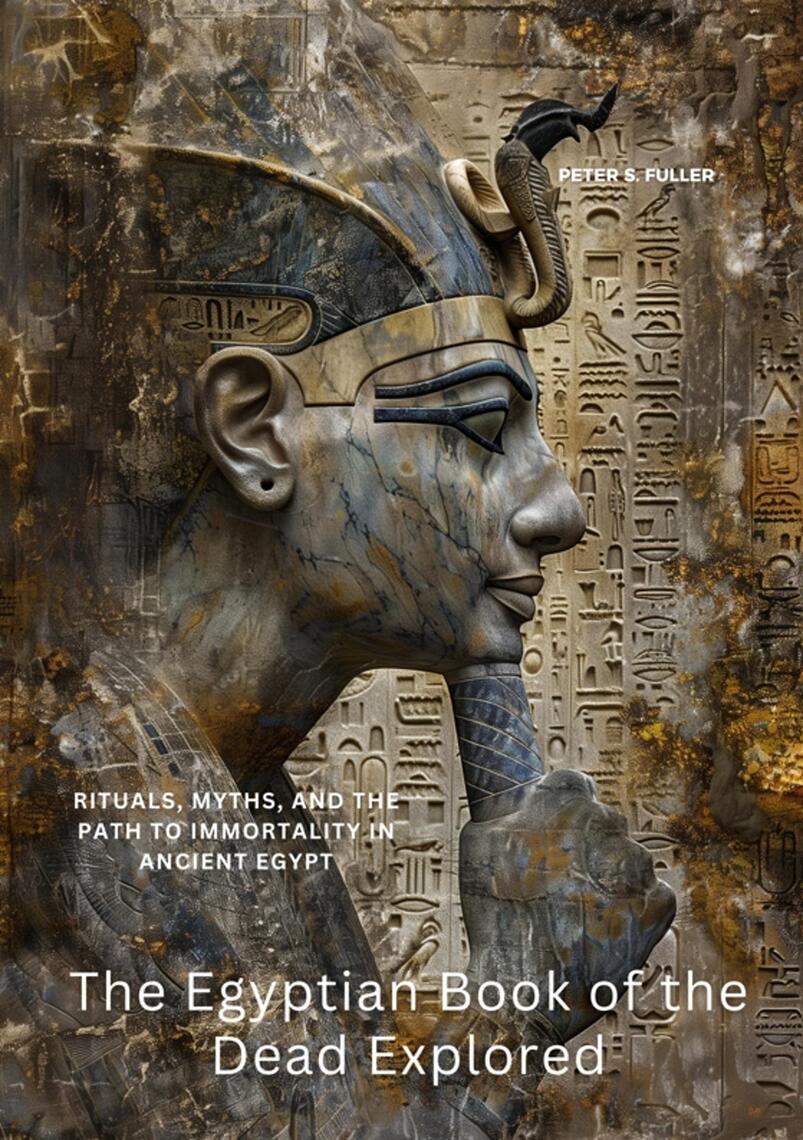 The Egyptian Book of the Dead Explored by Peter S. Fuller (Ebook ...
