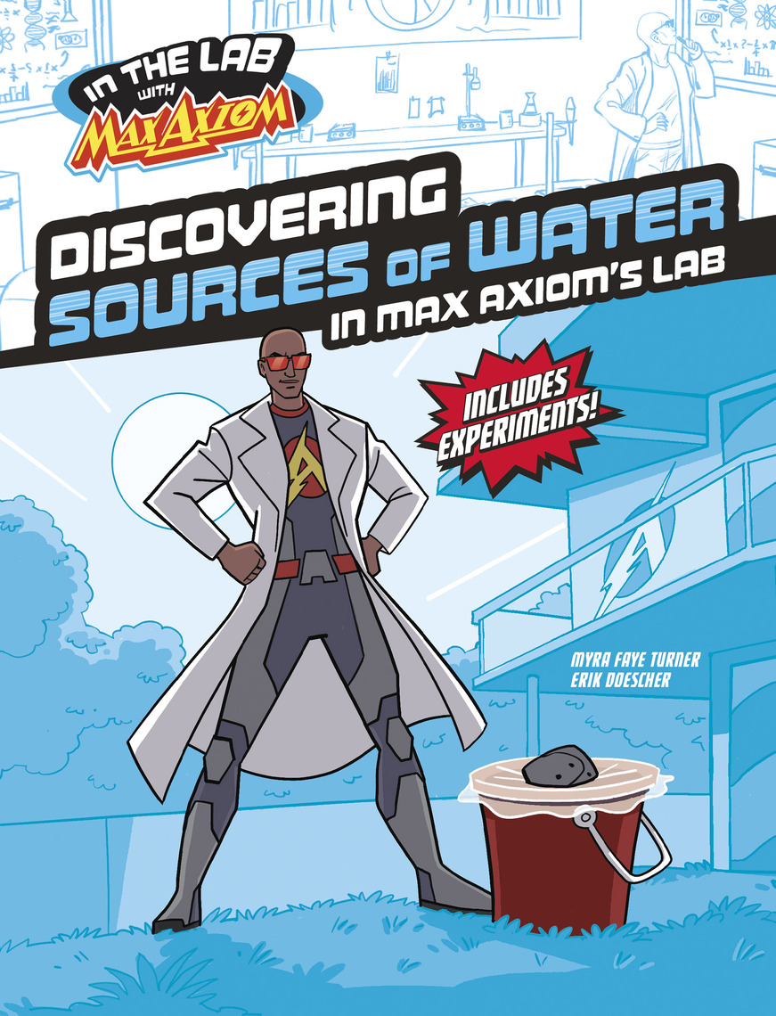 Discovering Sources of Water in Max Axiom's Lab by Myra Faye Turner ...