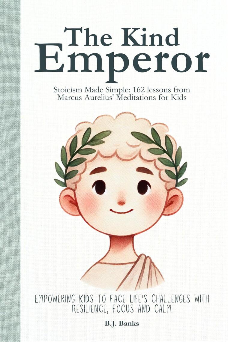 The Kind Emperor: Stoicism Made Simple by B.J. Banks (Ebook) - Read ...
