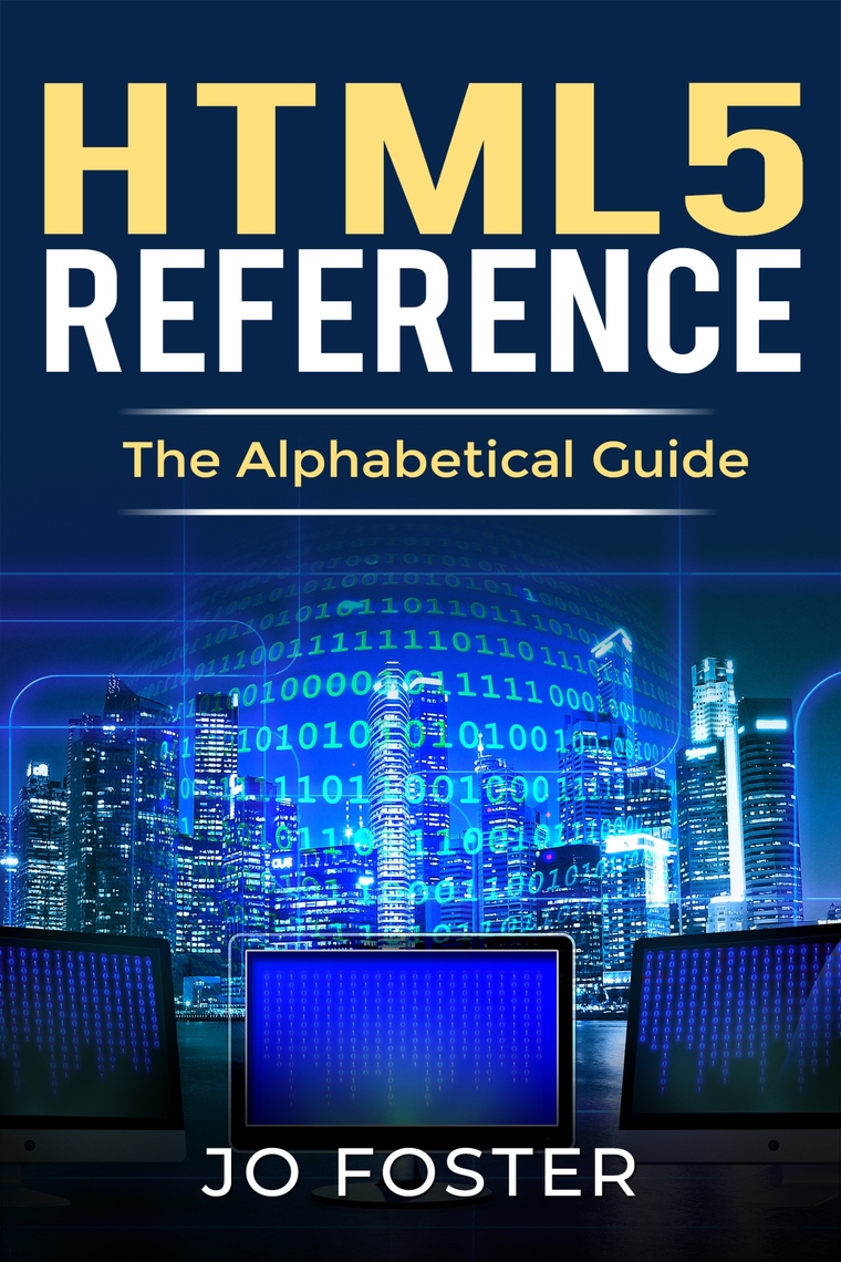 HTML5 Reference by Jo Foster (Ebook) - Read free for 30 days