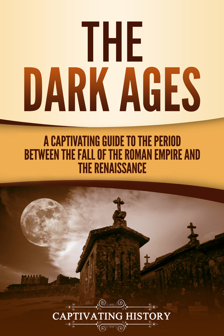 The Dark Ages by Captivating History (Ebook) - Read free for 30 days