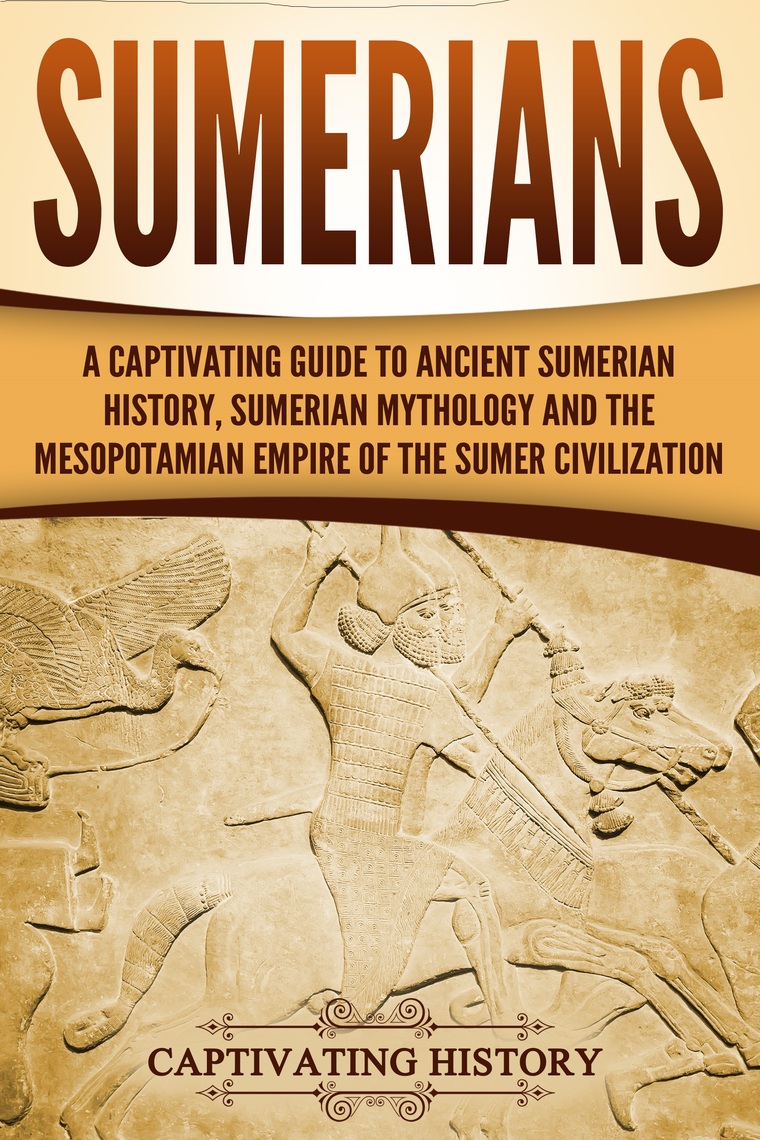 Sumerians by Captivating History (Ebook) - Read free for 30 days