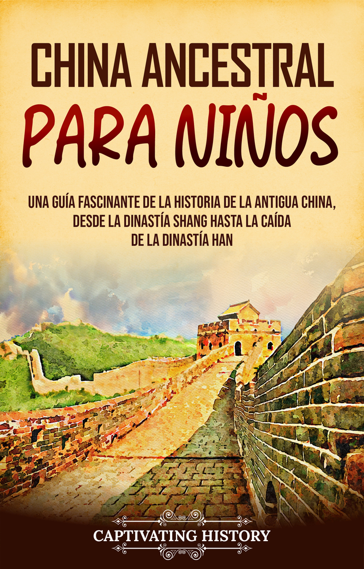 China ancestral para niños de Captivating History (Libro electrónico ...