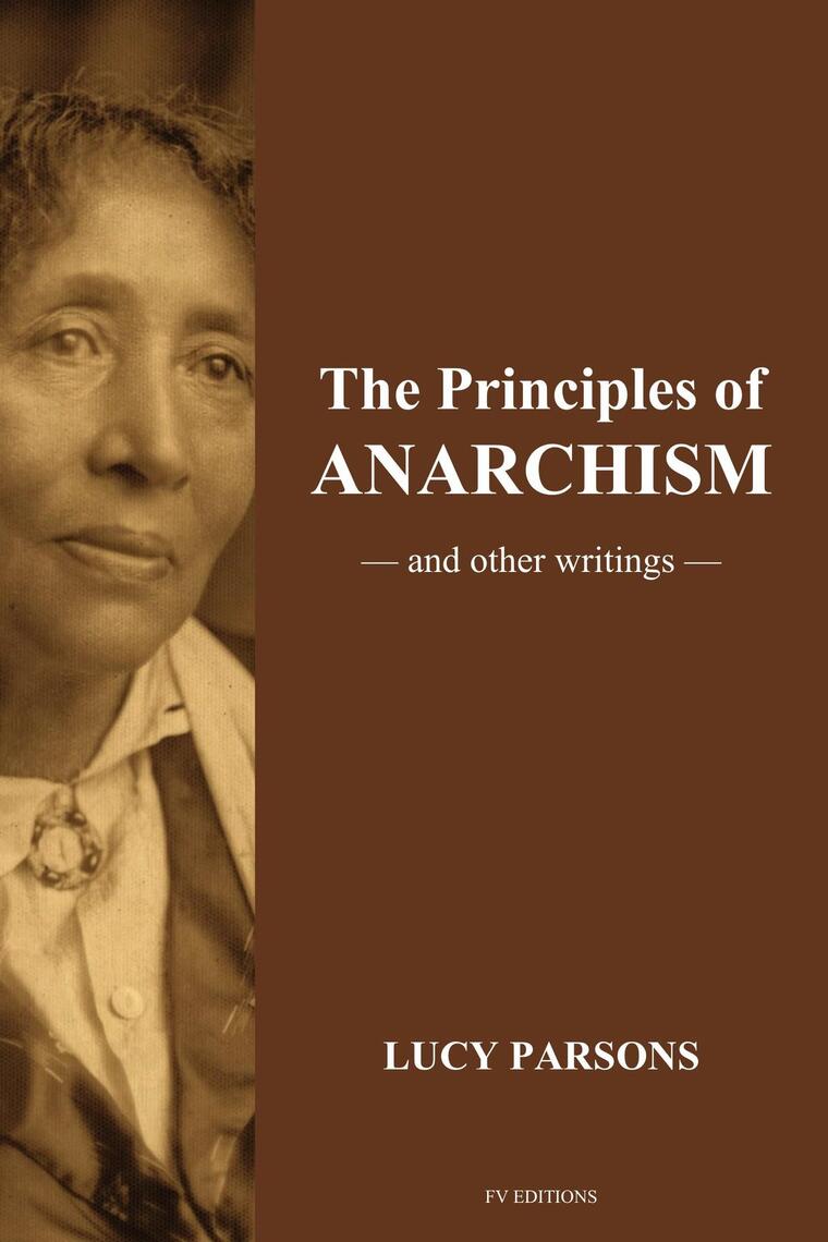 The Principles of Anarchism by Lucy Parsons (Ebook) - Read free for 30 days
