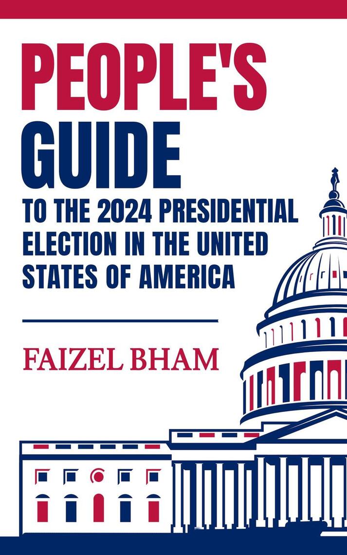 People's Guide to the 2024 Presidential Election in the United States ...
