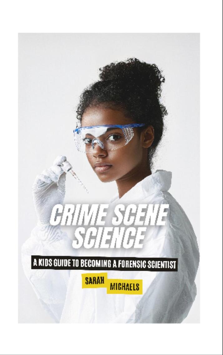 Crime Scene Science by Sarah Michaels (Ebook) - Read free for 30 days