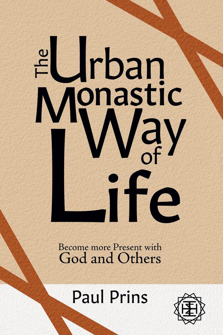 The Urban Monastic Way of Life by Paul Prins (Ebook) - Read free for 30 ...