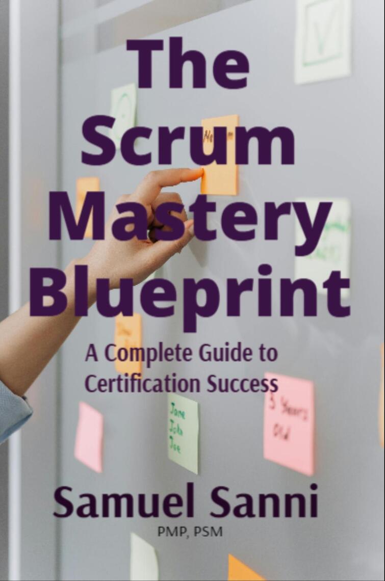 The Scrum Mastery Blueprint by Samuel Sanni (Ebook) - Read free for 30 days
