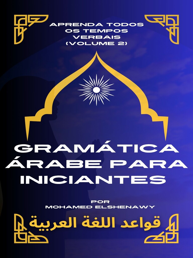 Gramática Árabe Para Iniciantes2 “tempos Verbais” por Mohamed Elshenawy ...