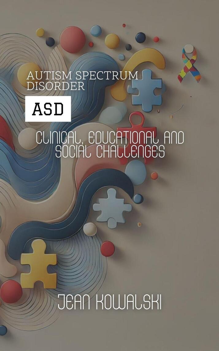 Autism Spectrum Disorder (ASD): Clinical, Educational and Social ...