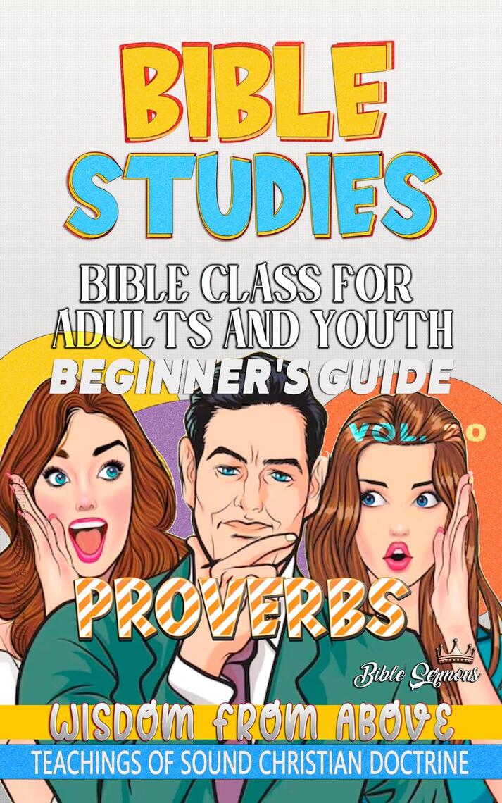 Bible Class for Adults and Youth: Beginner's Guide: Proverbs by Bible ...