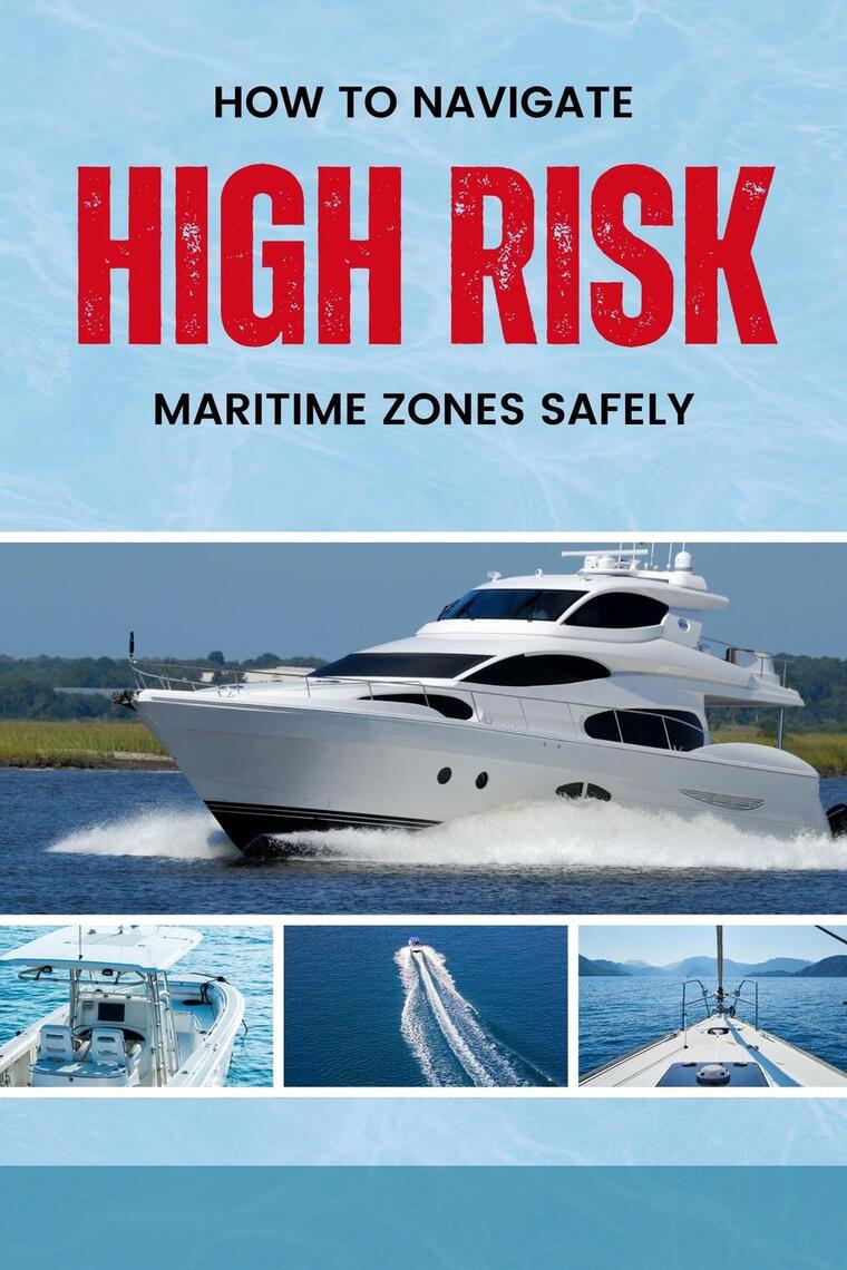 How to Navigate High-Risk Maritime Zones Safely by Business Success ...