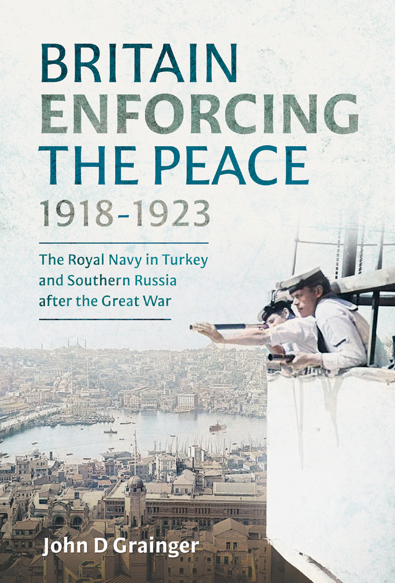Britain Enforcing the Peace, 1918–1923 by John D. Grainger (Ebook ...