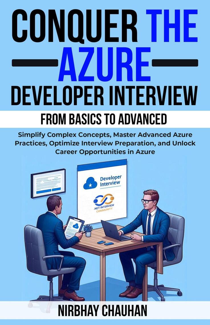 Conquer the Azure Developer Interview: From Basics to Advanced by Nirbhay Chauhan (Ebook) - Read ...