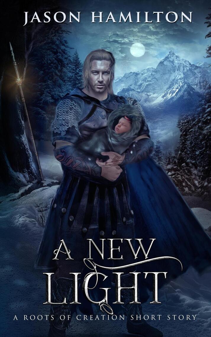 A New Light: A Roots of Creation Short Story by Jason Hamilton (Ebook ...