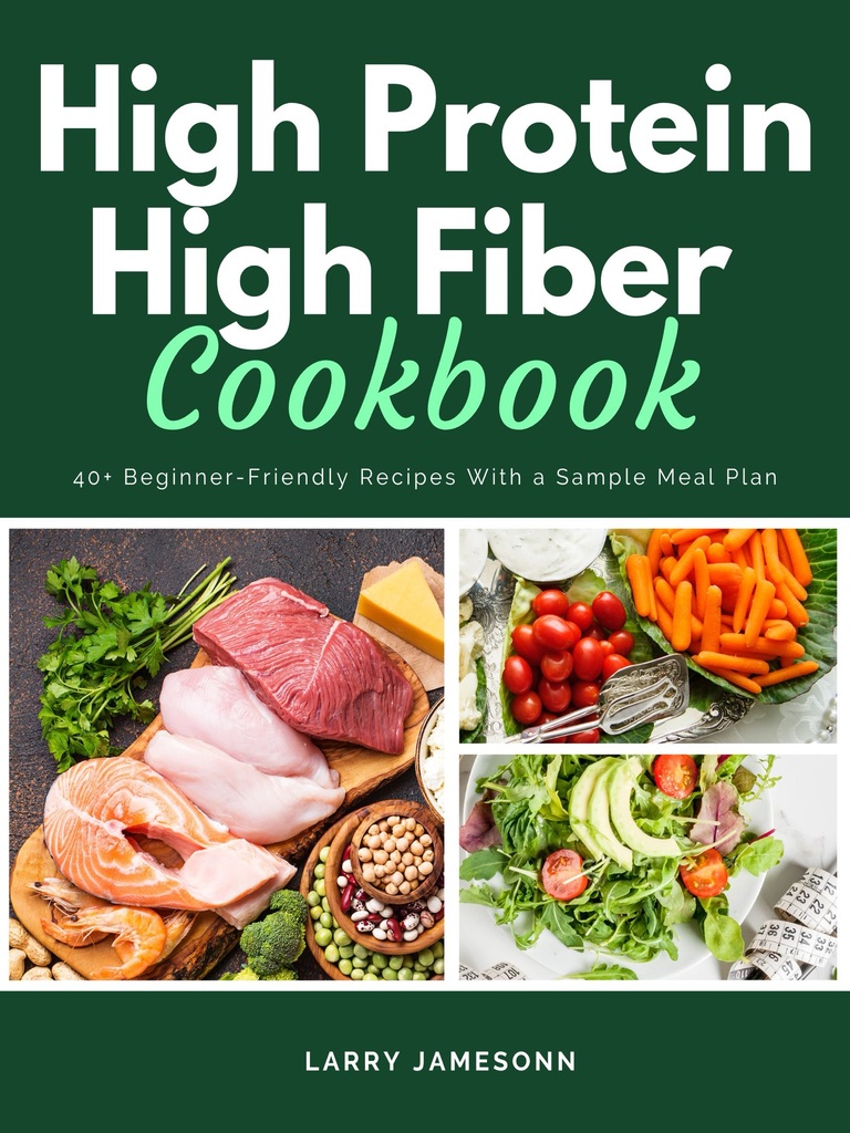 High Protein High Fiber Cookbook by Larry Jamesonn (Ebook) - Read free ...