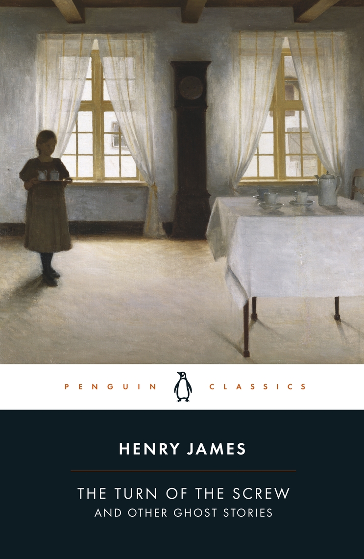 The Turn of the Screw and Other Ghost Stories by Henry James, Philip ...