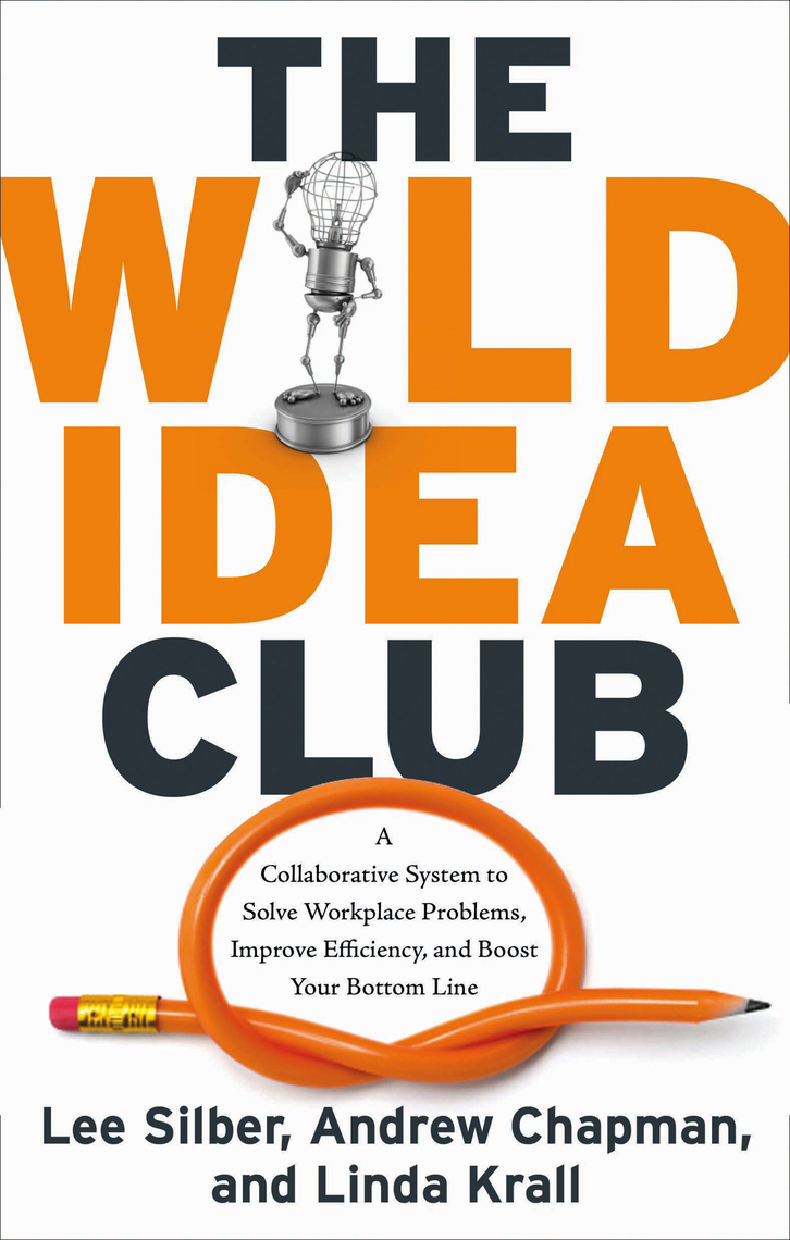 The Wild Idea Club by Lee Silber, Andrew Chapman, Linda Krall (Ebook ...