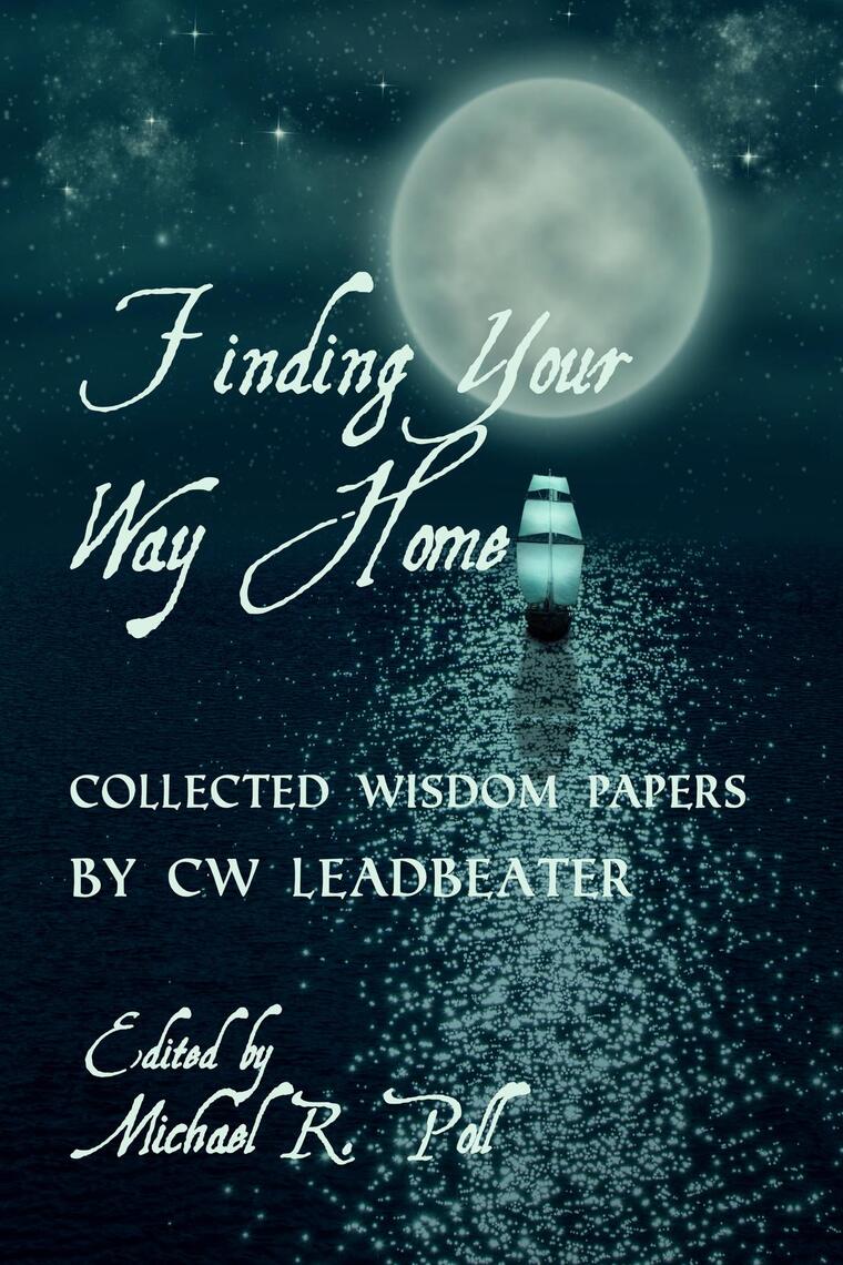 Finding Your Way Home by C. W. Leadbeater, Michael R. Poll (Ebook ...