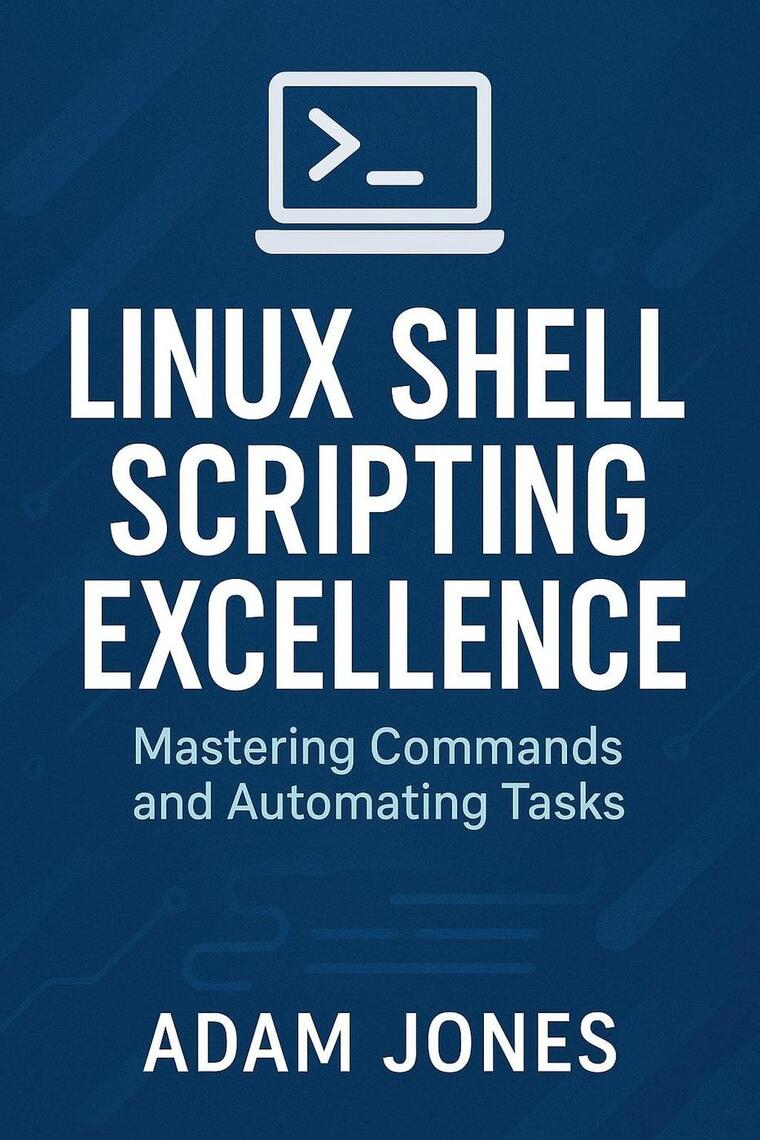 Linux Shell Scripting Excellence Mastering Commands And Automating