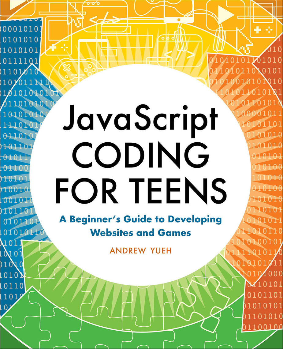 JavaScript Coding for Teens by Andrew Yueh (Ebook) - Read free for 30 days