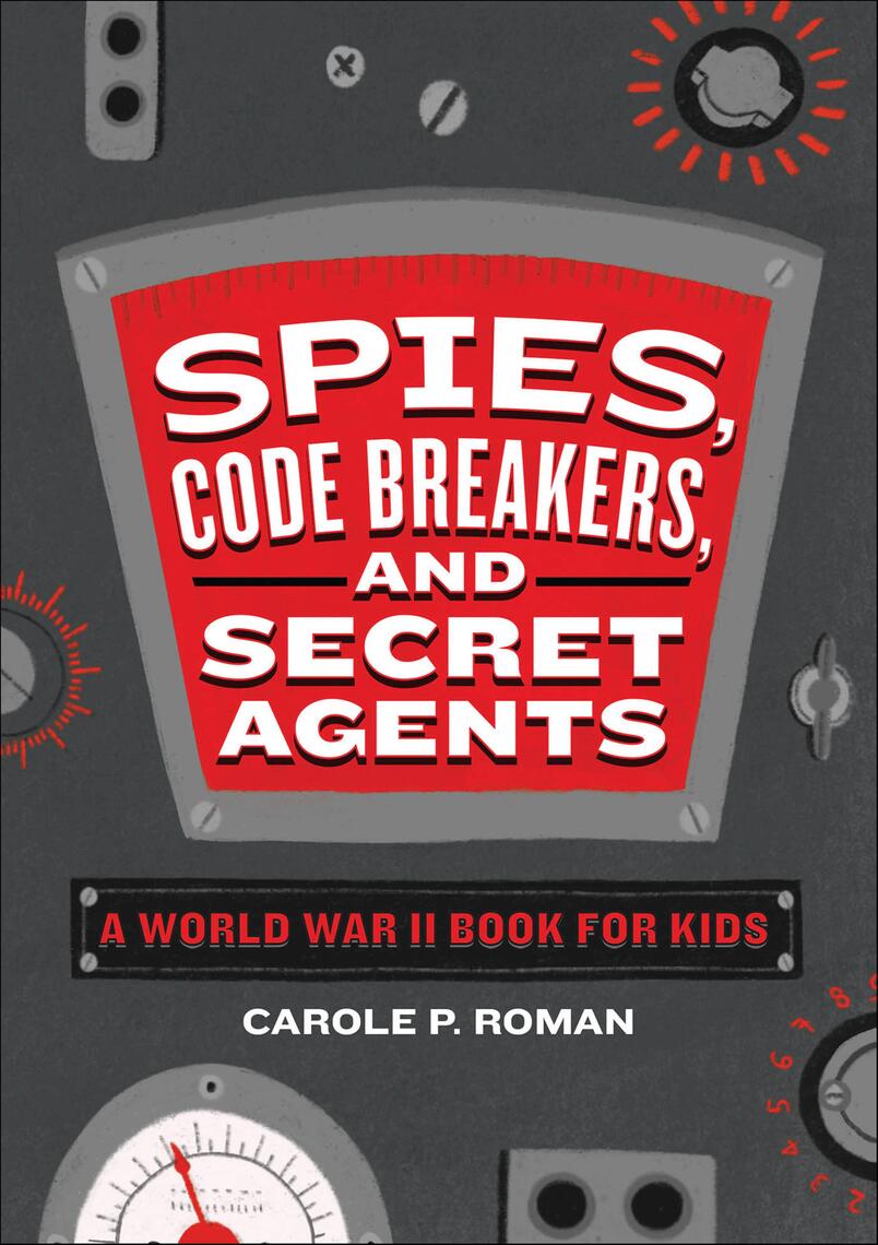 Spies, Code Breakers, and Secret Agents by Carole P. Roman (Ebook ...