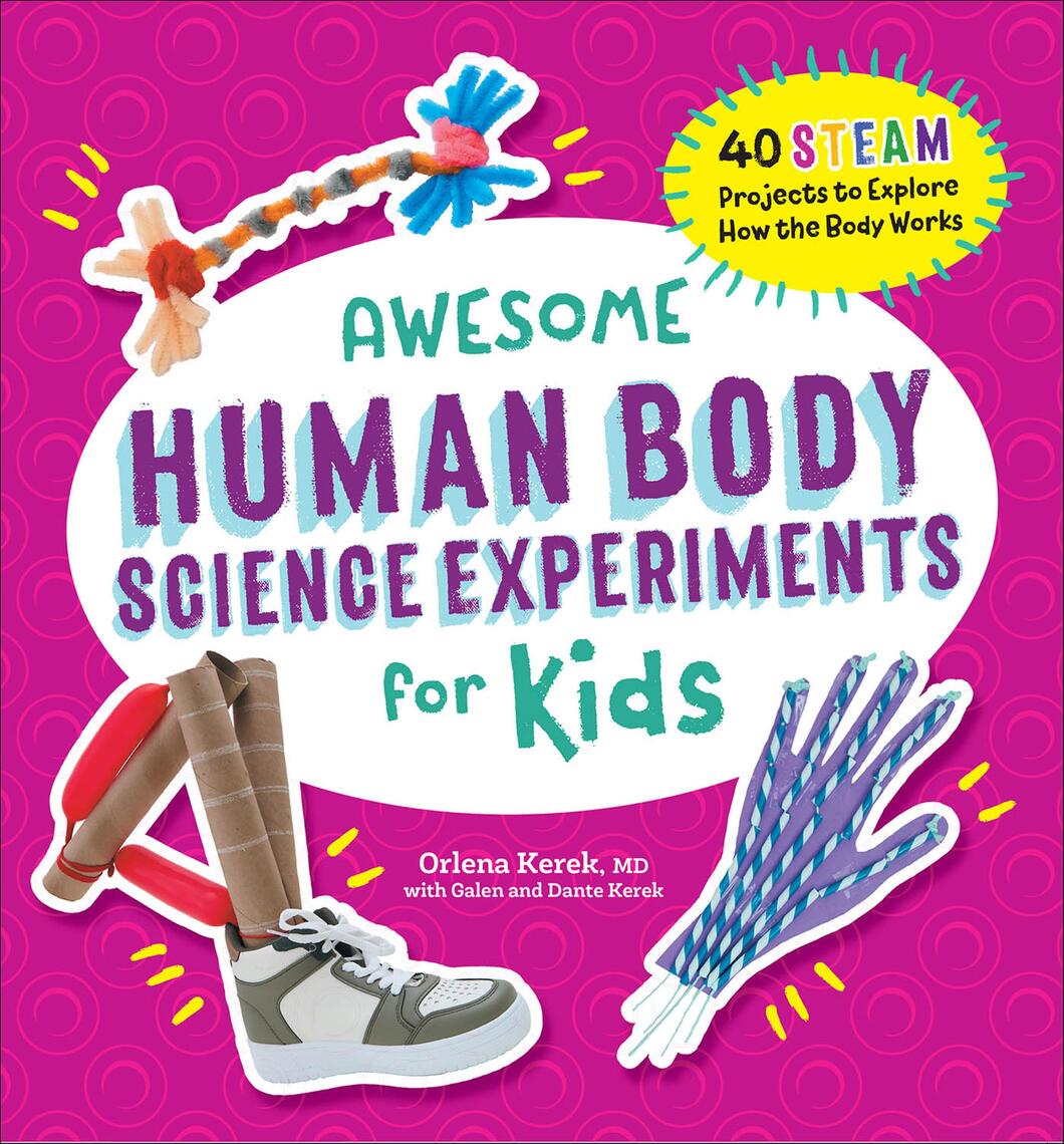 Awesome Human Body Science Experiments for Kids by Orlena Kerek, Galen ...