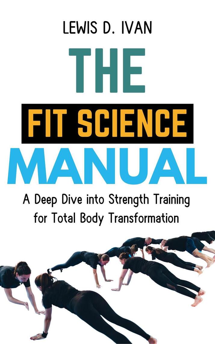 The Fit Science Manual: A Deep Dive into Strength Training for Total ...