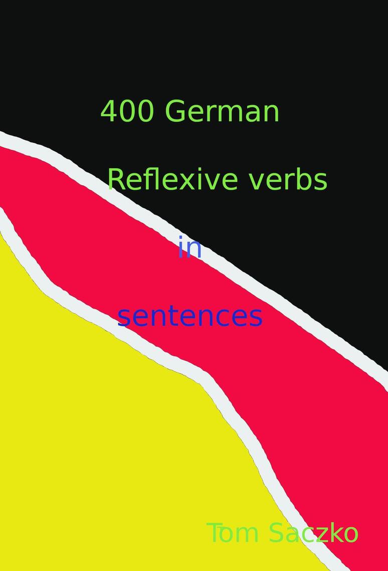 400 German reflexive verbs for all learners by tom saczko (Ebook ...