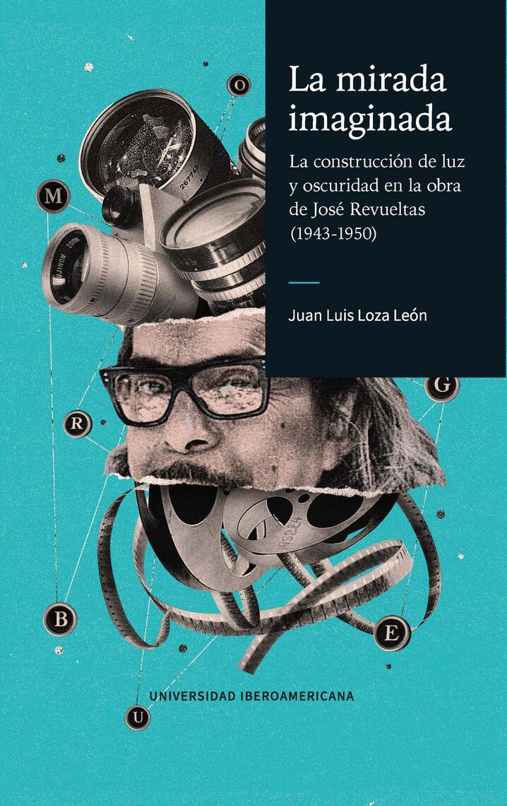 La mirada imaginada de Juan Luis Loza León (Libro electrónico) Leer ...