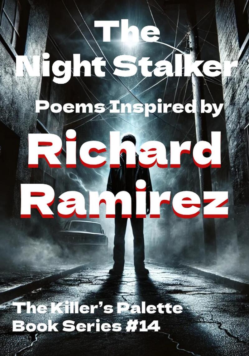 The Night Stalker: Poems Inspired by Richard Ramirez by Smashed Turtle ...