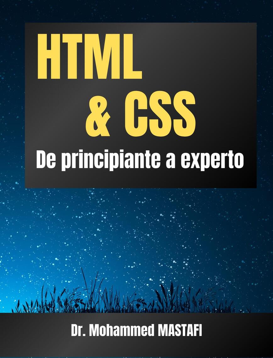 HTML y CSS: de principiante a experto de Mohammed Mastafi (Libro ...