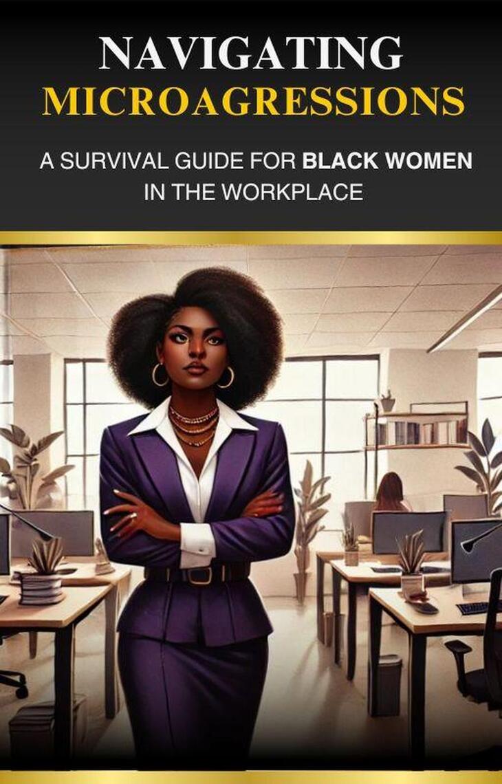 Navigating Microaggressions: A Survival Guide for Black Women in the ...