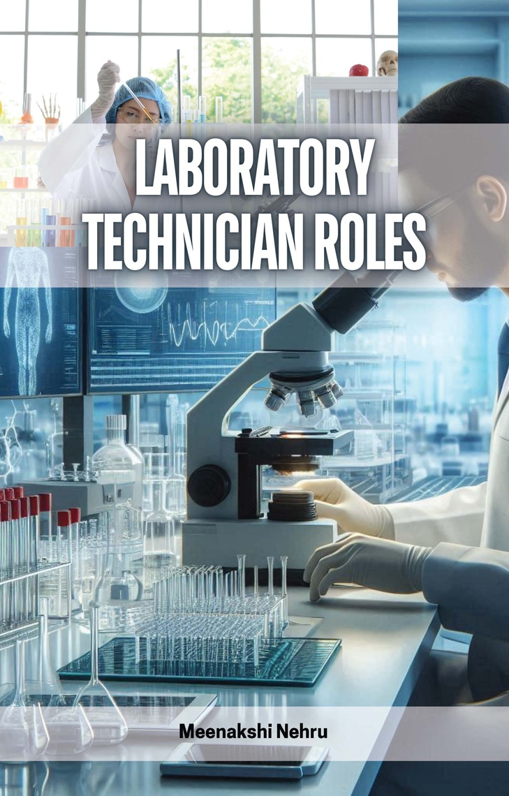 Laboratory Technician Roles by Meenakshi Nehru (Ebook) - Read free for ...