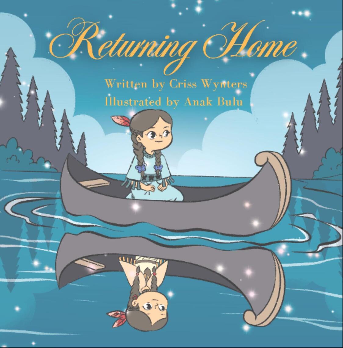 Returning Home: The Journey of Little Cedar and the River Canoe: The ...