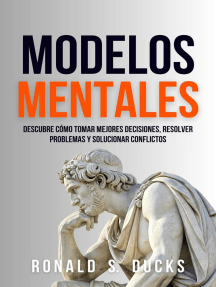 Modelos Mentales: Descubre Cómo Tomar Mejores Decisiones, Resolver Problemas Y Solucionar ...