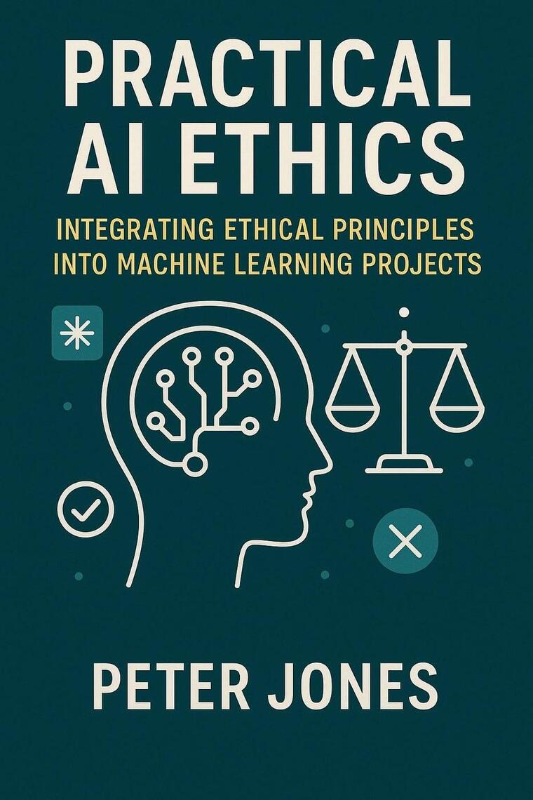 Practical AI Ethics: Integrating Ethical Principles into Machine ...