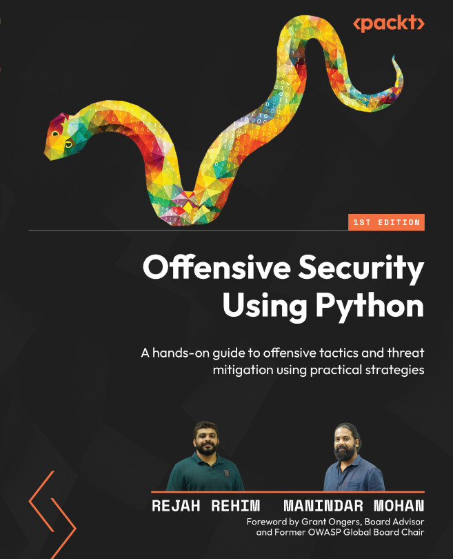 Offensive Security Using Python by Rejah Rehim, Manindar Mohan, Grant ...
