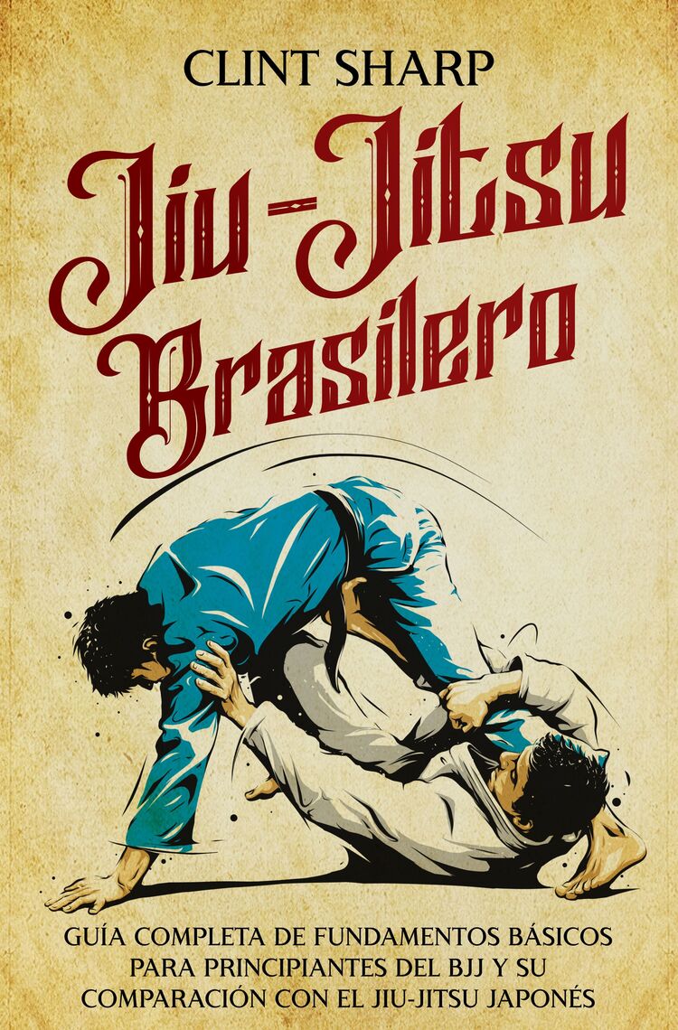 Jiu-jitsu brasilero de Clint Sharp (Libro electrónico) Leer gratis ...