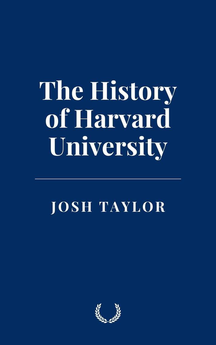 The History of Harvard University by Josh Taylor (Ebook) - Read free ...
