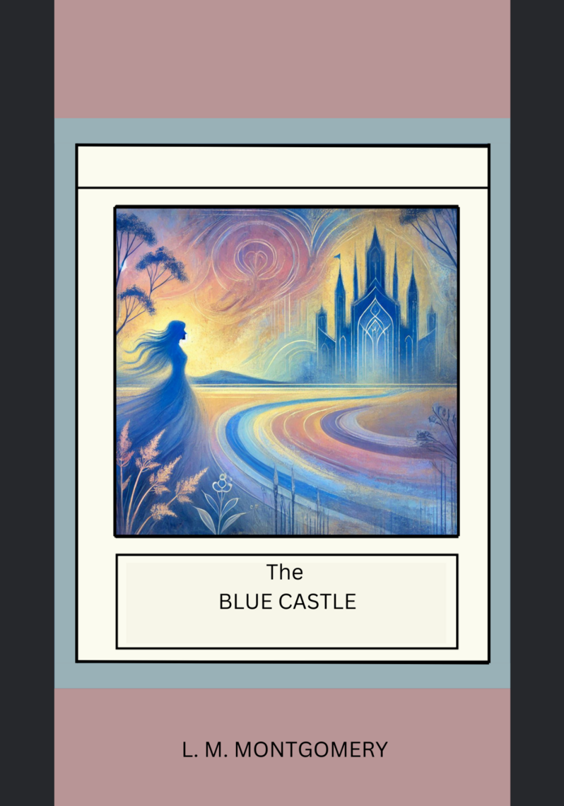 The Blue Castle by L. M. Montgomery (Ebook) - Read free for 30 days