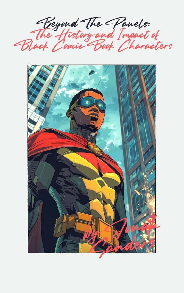 Beyond The Panels: The History and Impact of Black Comic Book ...