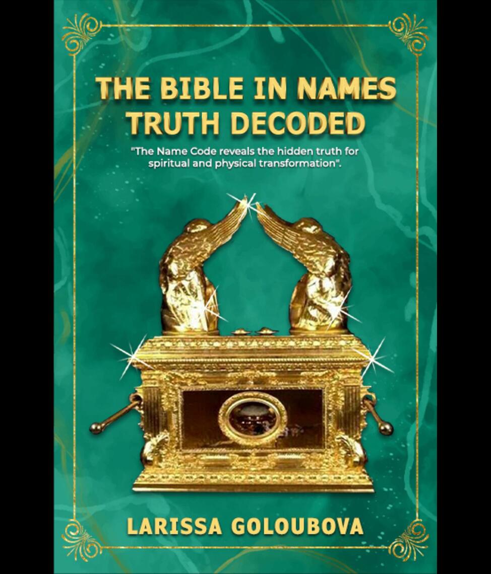 The Bible In Names Truth Decoded by LARISSA GOLOUBOVA (Ebook) - Read ...