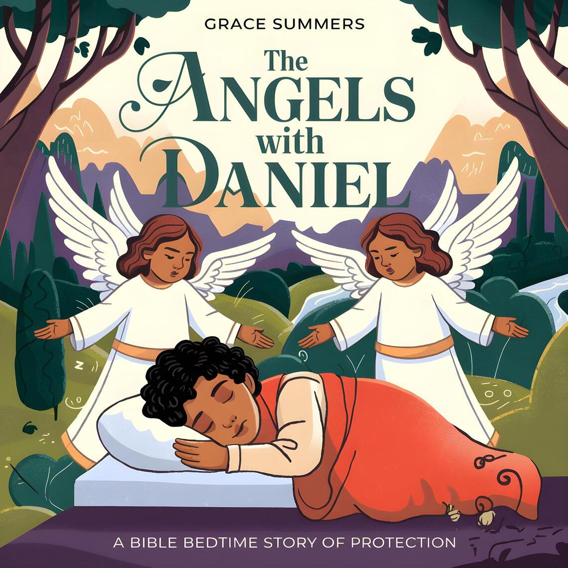 The Angels with Daniel: A Bible Bedtime Story of Protection by Grace ...