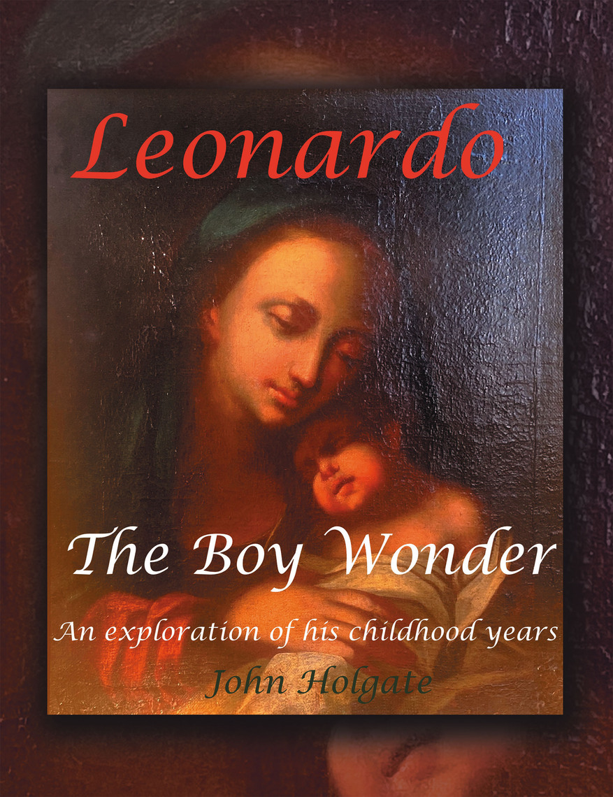Leonardo The Boy Wonder by John Holgate (Ebook) - Read free for 30 days