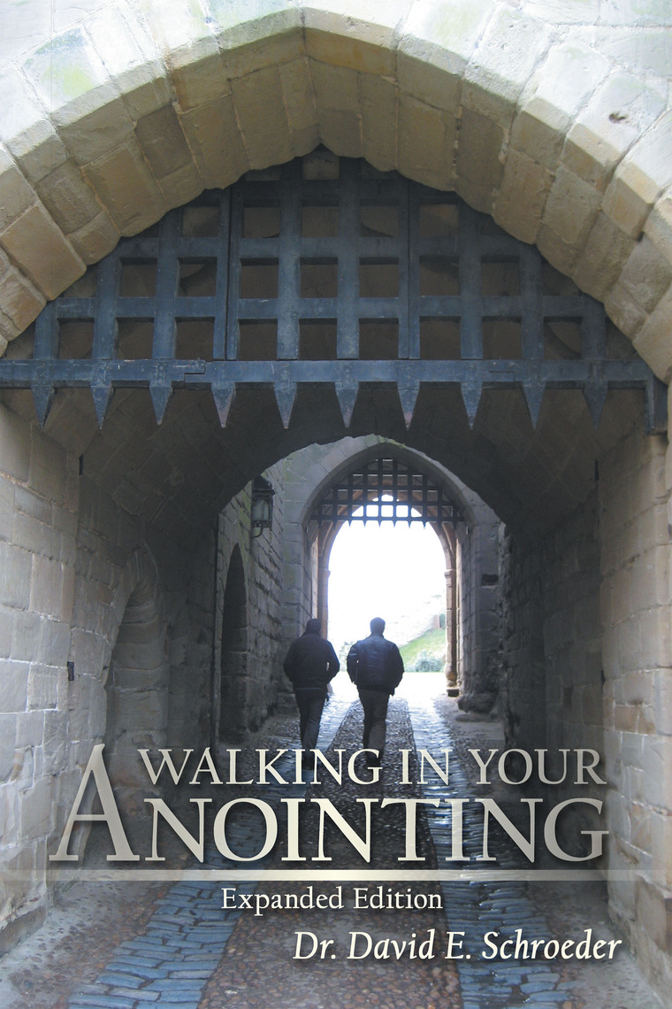 Walking in Your Anointing by Dr. David E. Schroeder (Ebook) - Read free ...