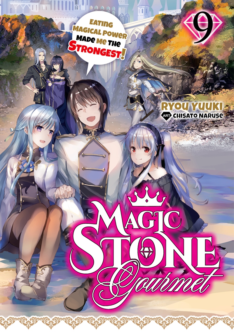 Magic Stone Gourmet: Eating Magical Power Made Me the Strongest Volume ...